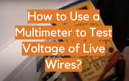 How to Use a Multimeter to Test Voltage of Live Wires? - ElectronicsHacks