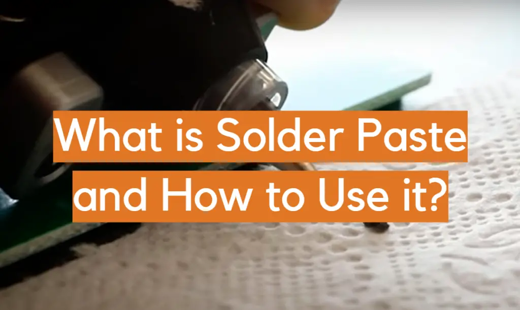 What is Solder Paste and How to Use it? - ElectronicsHacks