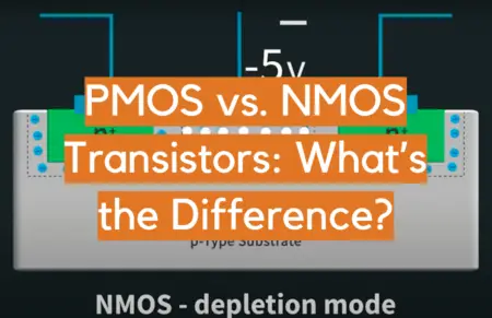 PMOS vs. NMOS Transistors: What’s the Difference? - ElectronicsHacks