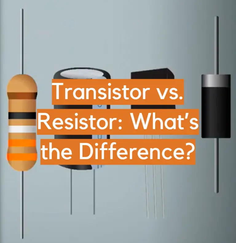 Transistor vs. Resistor: What’s the Difference? - ElectronicsHacks