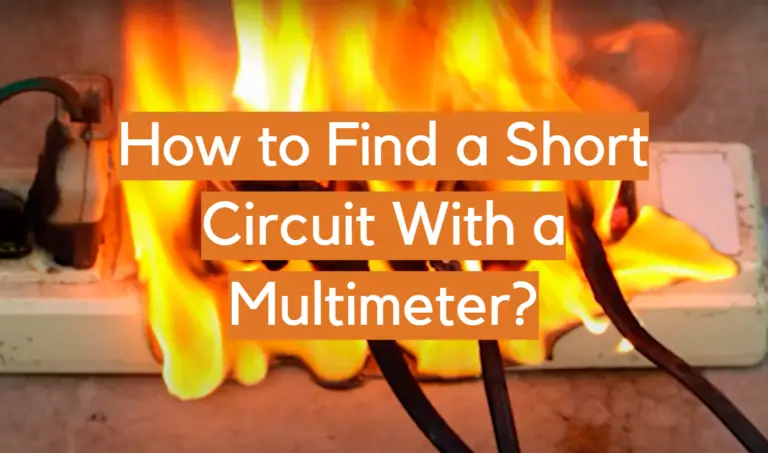 How to Find a Short Circuit With a Multimeter? - ElectronicsHacks