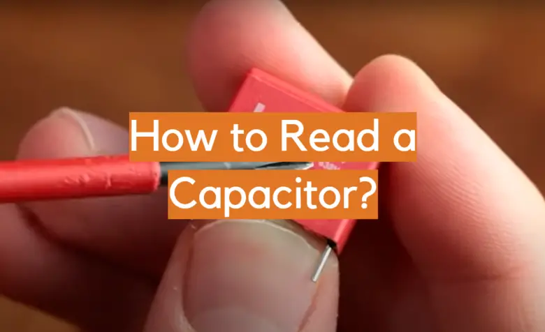 How to Read a Capacitor? - ElectronicsHacks