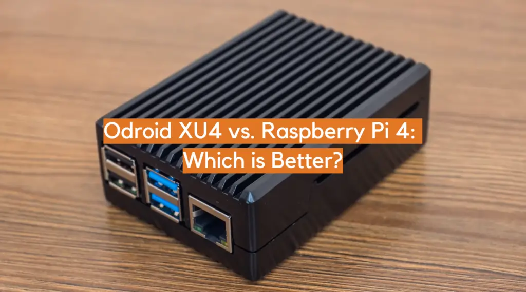 Odroid XU4 vs. Raspberry Pi 4: Which is Better? - ElectronicsHacks
