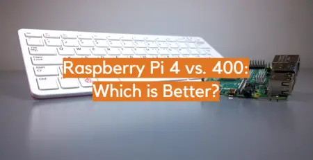 Raspberry Pi 4 vs. 400: Which is Better? - ElectronicsHacks