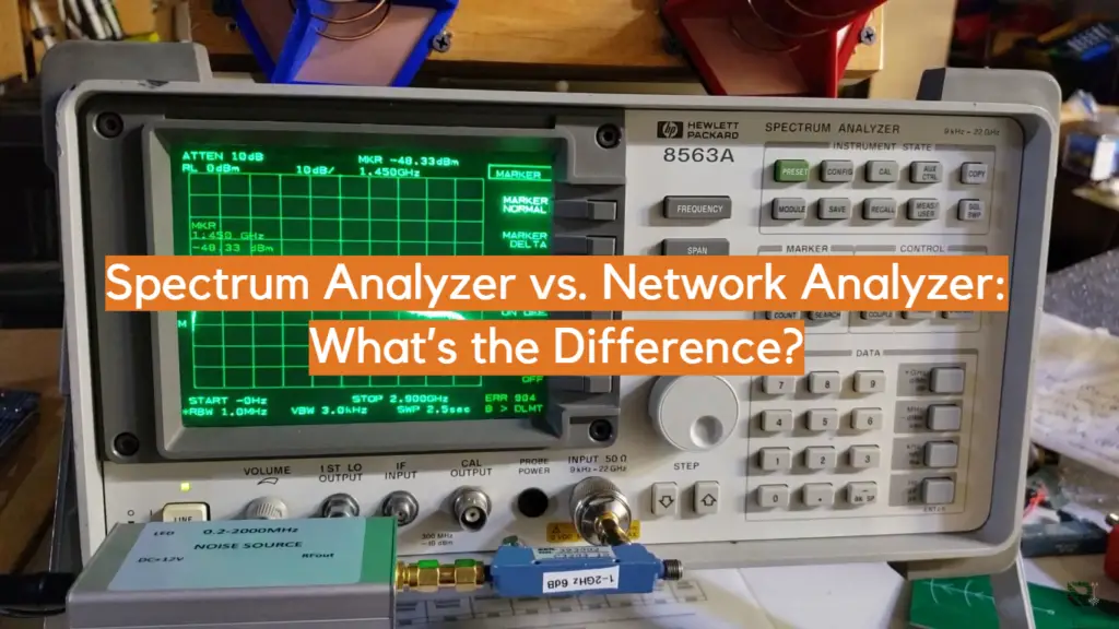 Spectrum Analyzer Vs Network Analyzer Whats The Difference Electronicshacks