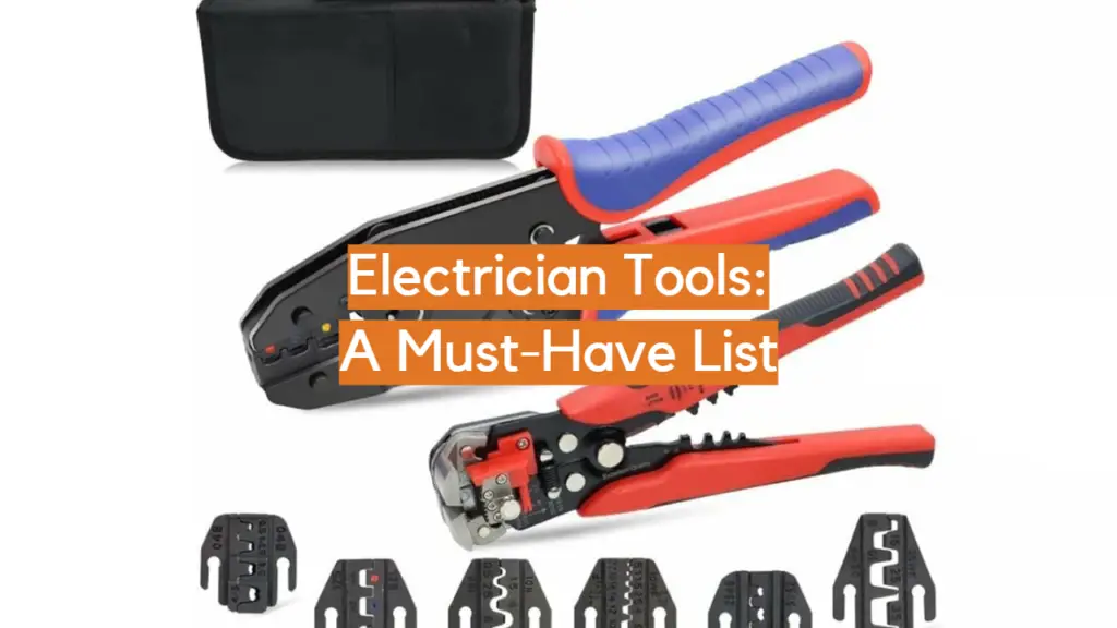 Electrician Tools: A Must-Have List - ElectronicsHacks