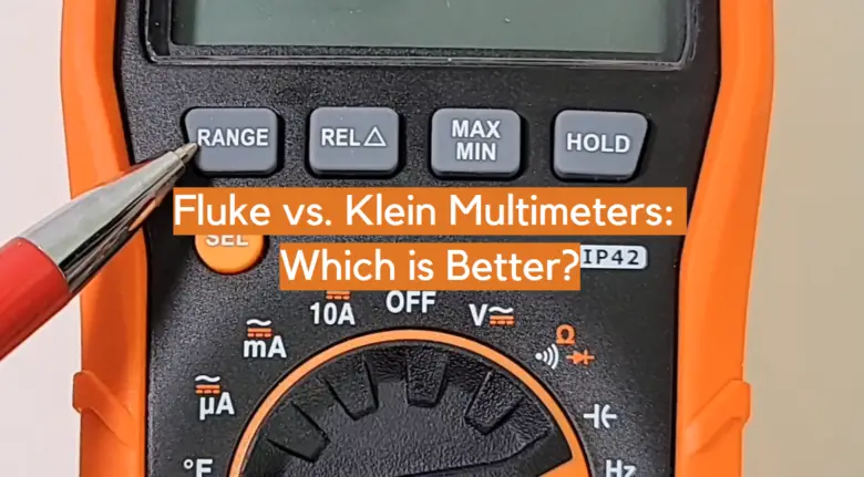 Fluke vs. Klein Multimeters: Which is Better? - ElectronicsHacks