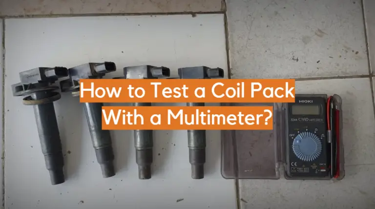 How to Test a Coil Pack With a Multimeter? - ElectronicsHacks
