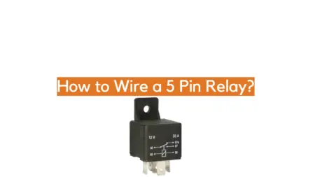 How to Wire a 5 Pin Relay? - ElectronicsHacks
