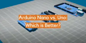 Arduino Nano vs. Uno: Which is Better? - ElectronicsHacks