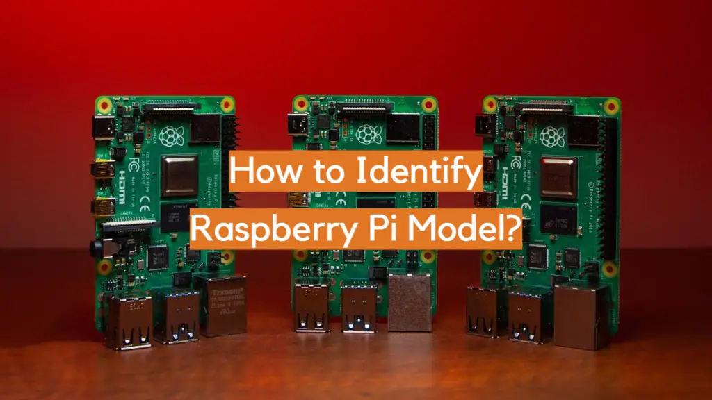 How to Identify Raspberry Pi Model? - ElectronicsHacks