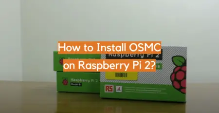 How to Install OSMC on Raspberry Pi 2? - ElectronicsHacks
