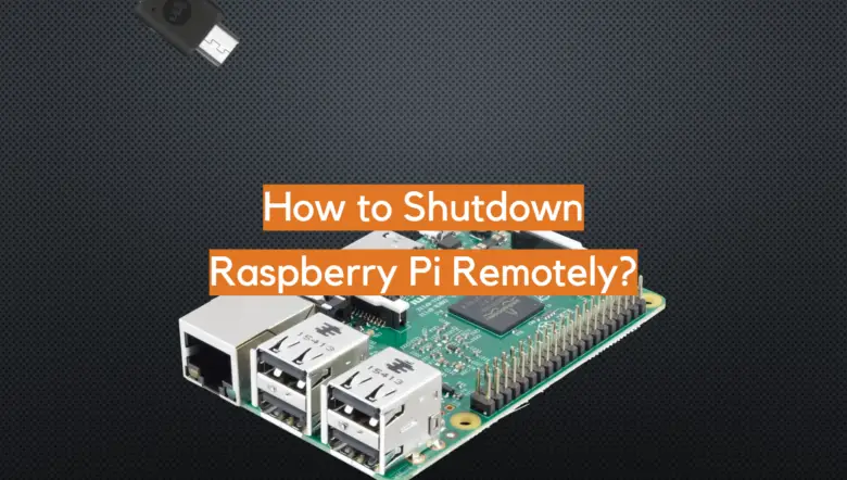 How To Shutdown Raspberry Pi Remotely Electronicshacks 7596