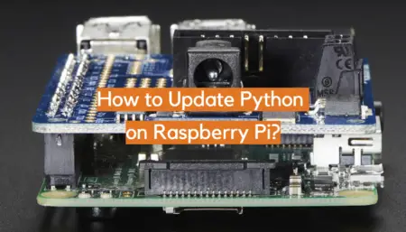 How to Update Python on Raspberry Pi? - ElectronicsHacks