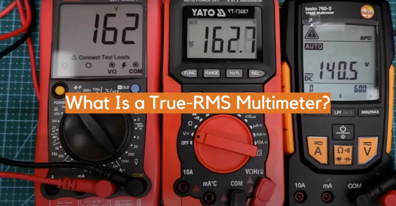 What Is a True-RMS Multimeter? - ElectronicsHacks