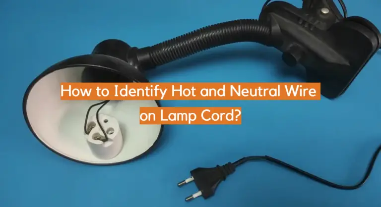 How to Identify Hot and Neutral Wire on Lamp Cord? - ElectronicsHacks