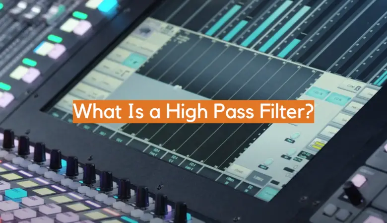 What Is a High Pass Filter? - ElectronicsHacks