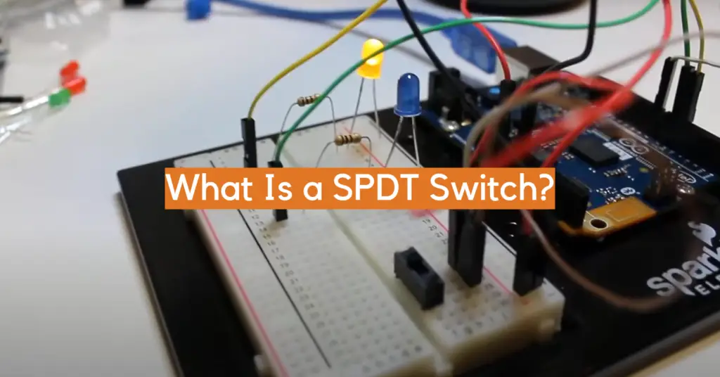 What Is a SPDT Switch? - ElectronicsHacks
