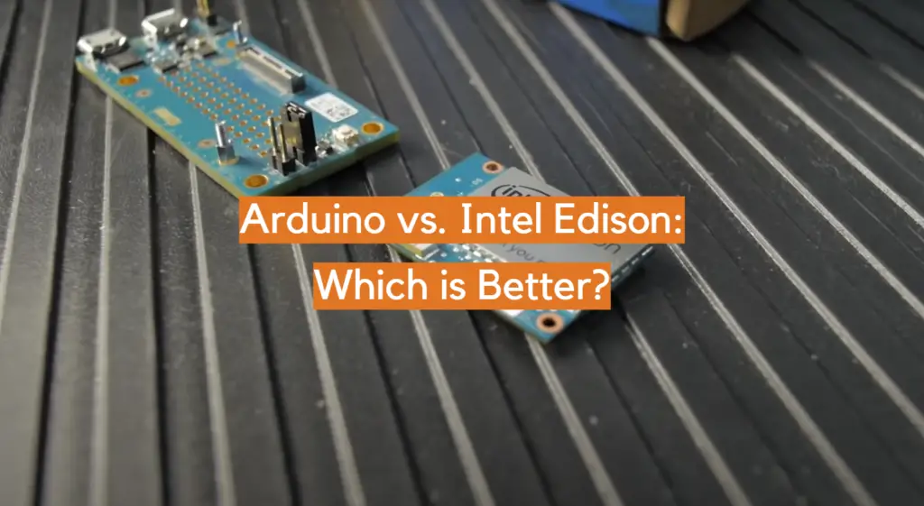 Arduino vs. Intel Edison: Which is Better? - ElectronicsHacks