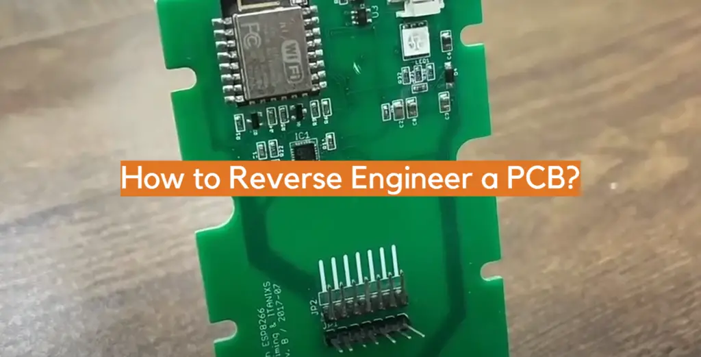 How to Reverse Engineer a PCB? - ElectronicsHacks