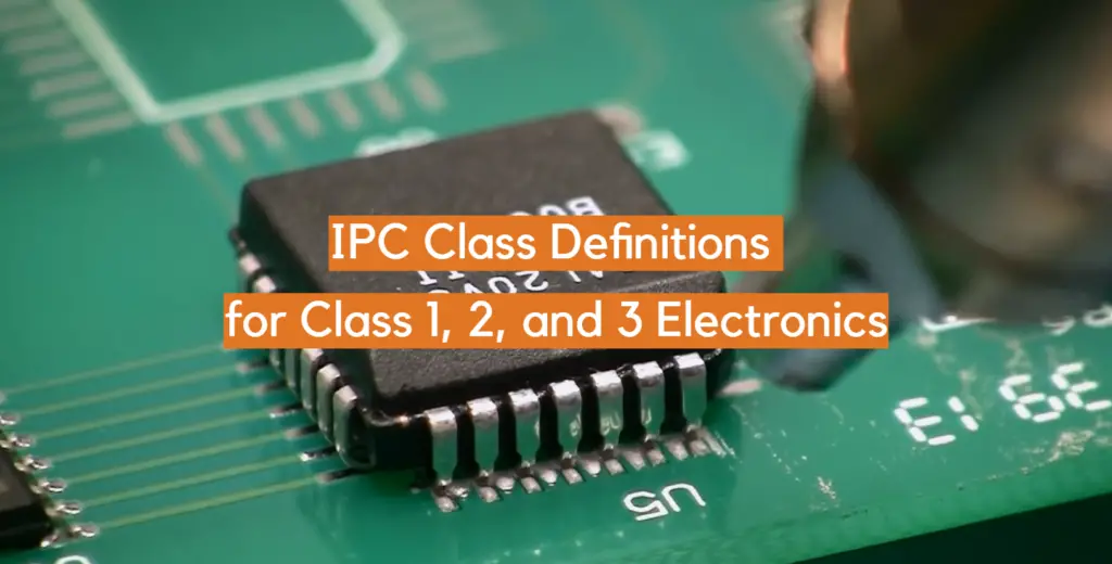IPC Class Definitions for Class 1, 2, and 3 Electronics - ElectronicsHacks