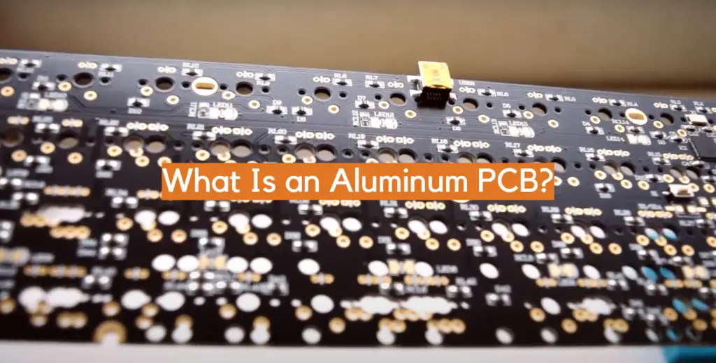 What Is an Aluminum PCB? - ElectronicsHacks