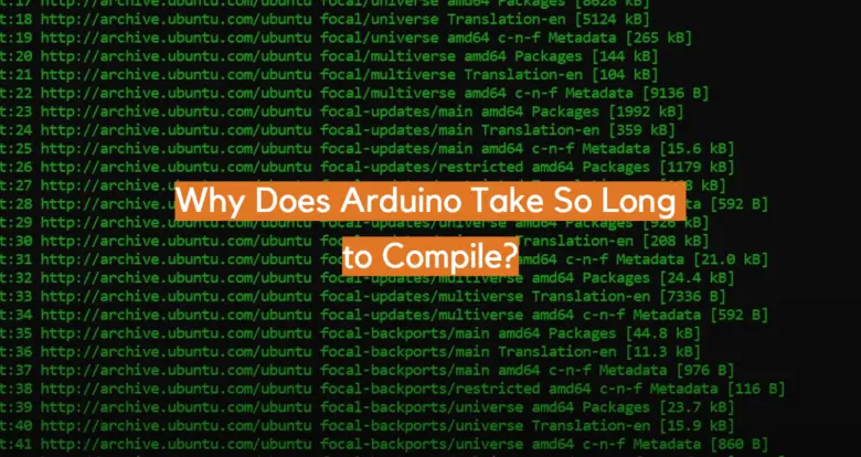 Why Does Arduino Take So Long To Compile Electronicshacks