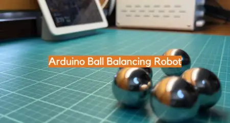 Arduino Ball Balancing Robot - ElectronicsHacks