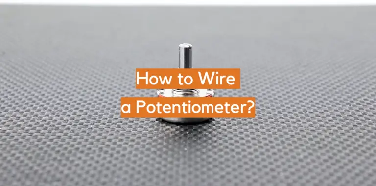 How to Wire a Potentiometer? - ElectronicsHacks