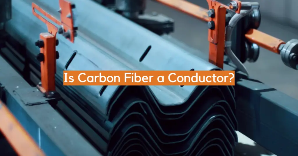 Is Carbon Fiber a Conductor? - ElectronicsHacks