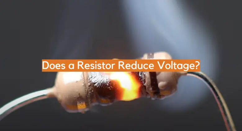 Does a Resistor Reduce Voltage? - ElectronicsHacks