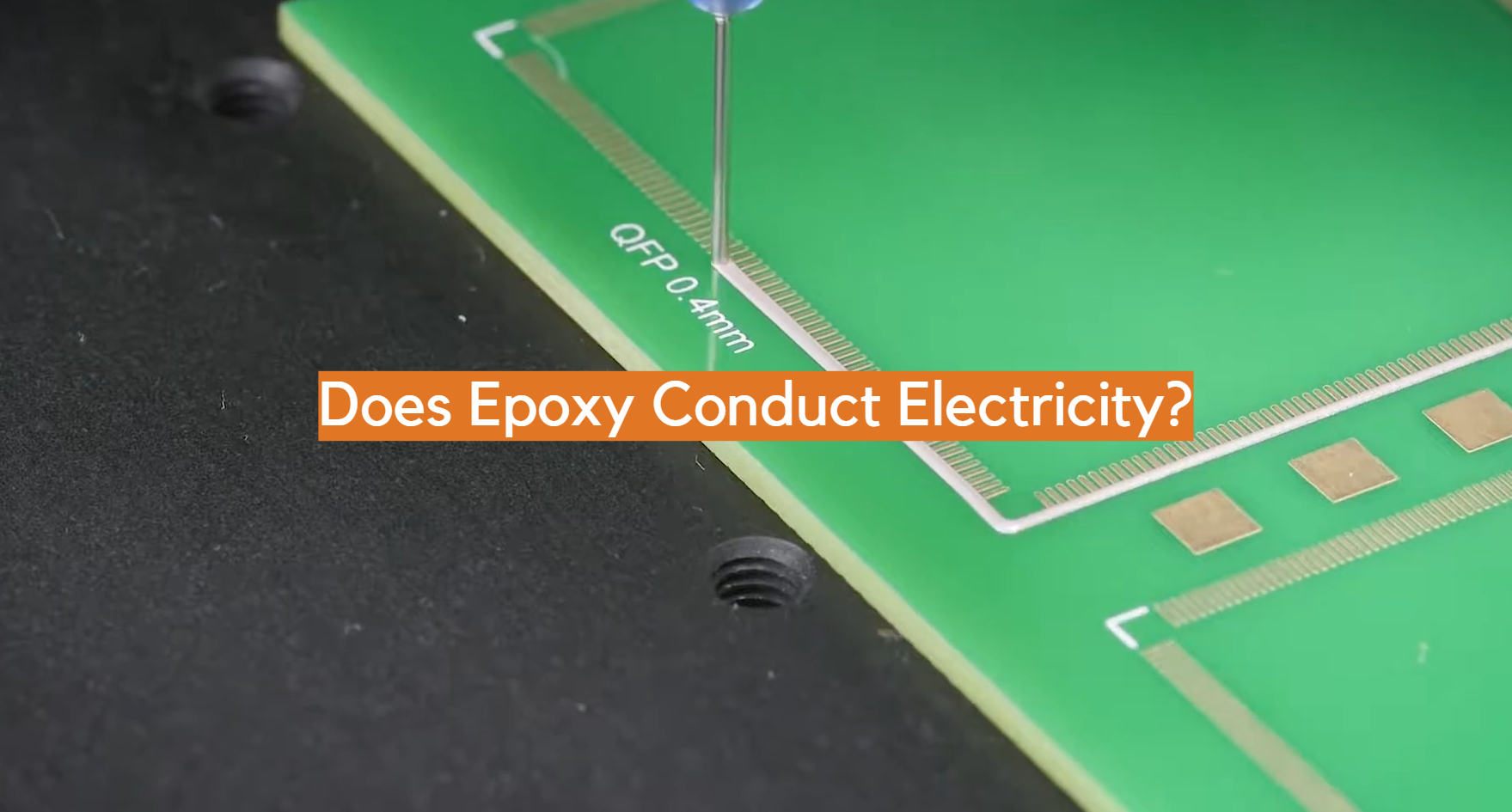 Does Epoxy Conduct Electricity? - ElectronicsHacks