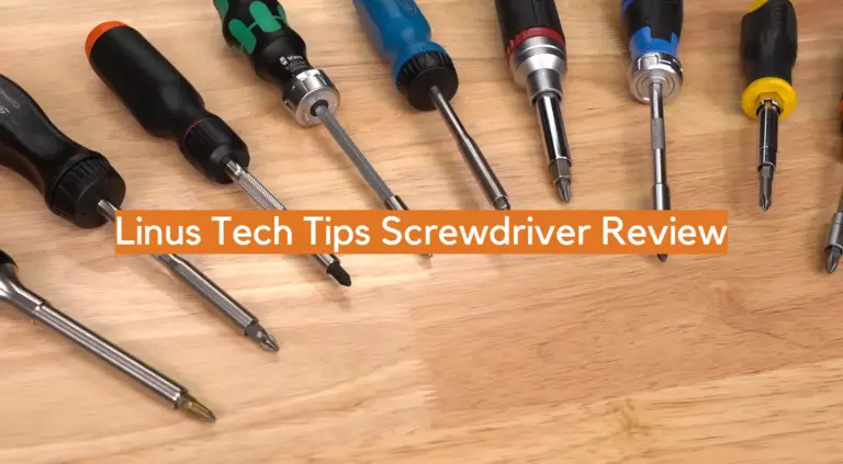 Linus Tech Tips Screwdriver Review - ElectronicsHacks