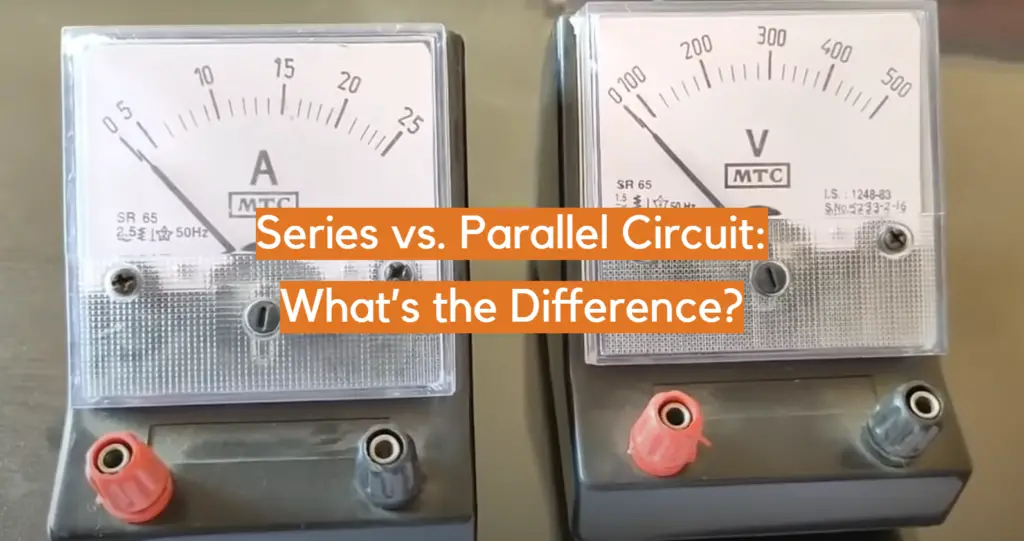 Series vs. Parallel Circuit: What’s the Difference? - ElectronicsHacks