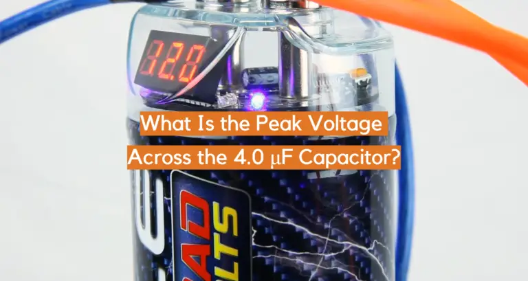 What Is the Peak Voltage Across the 4.0 μF Capacitor? - ElectronicsHacks