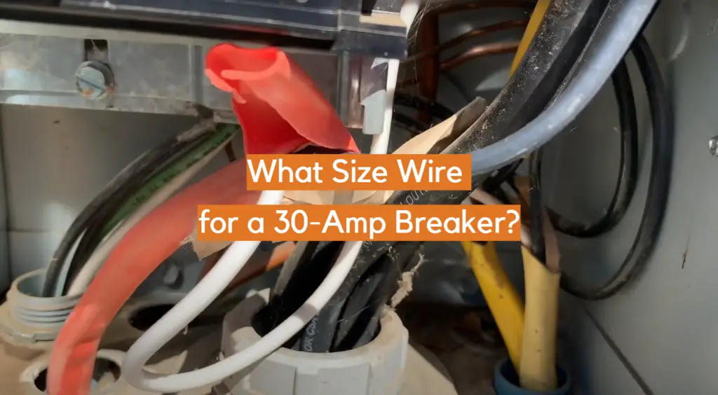 What Size Wire for a 30-Amp Breaker? - ElectronicsHacks