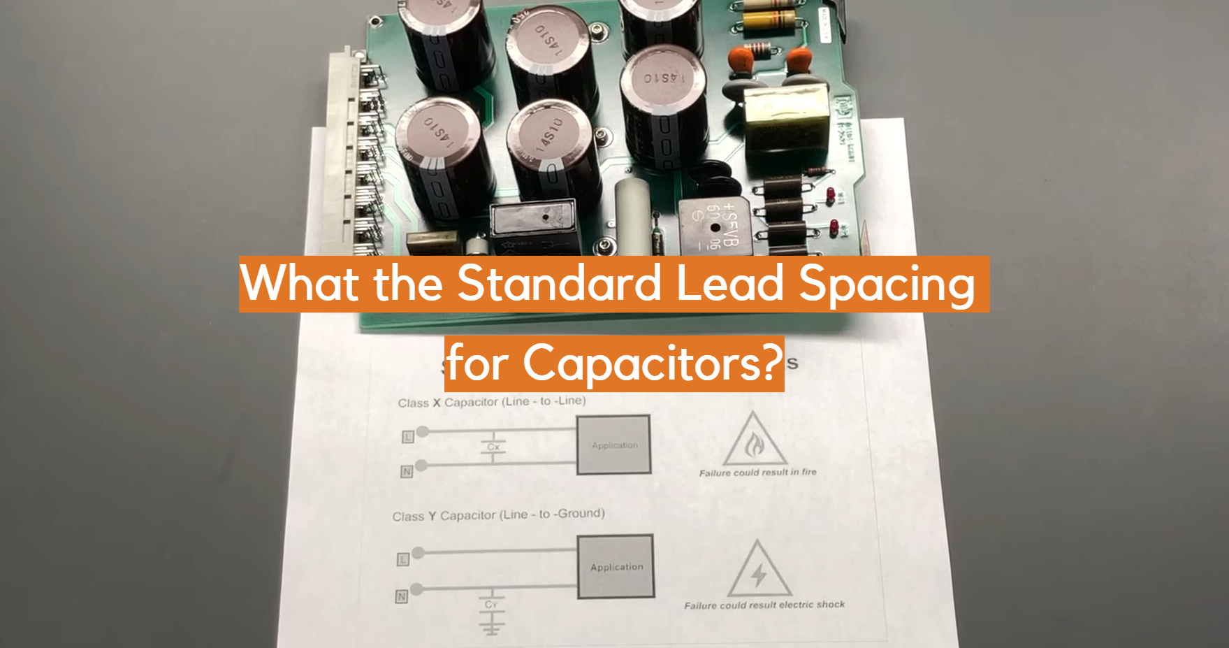 What the Standard Lead Spacing for Capacitors? - ElectronicsHacks