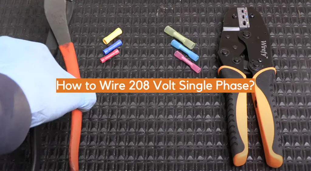 How to Wire 208 Volt Single Phase? - ElectronicsHacks