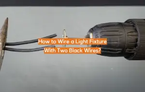 How to Wire a Light Fixture With Two Black Wires? - ElectronicsHacks