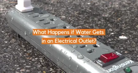 What Happens if Water Gets in an Electrical Outlet? - ElectronicsHacks