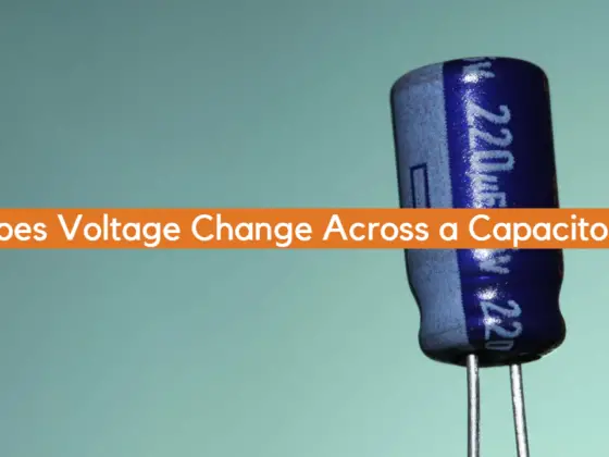 How to Test a Capacitor on a Circuit Board? - ElectronicsHacks