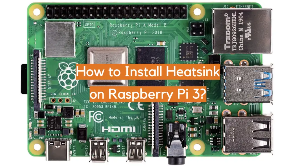 How to Install Heatsink on Raspberry Pi 3? - ElectronicsHacks