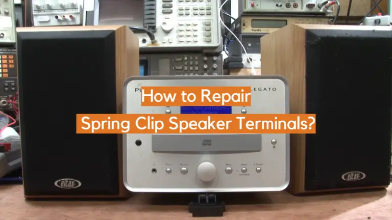 How to Repair Spring Clip Speaker Terminals? - ElectronicsHacks