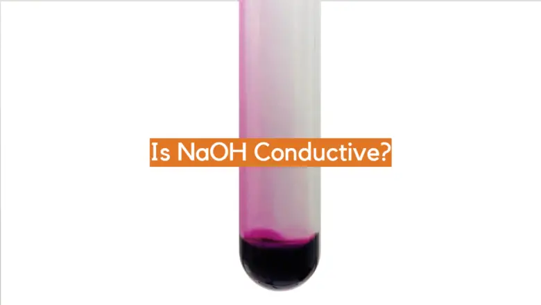 Is NaOH Conductive? - ElectronicsHacks
