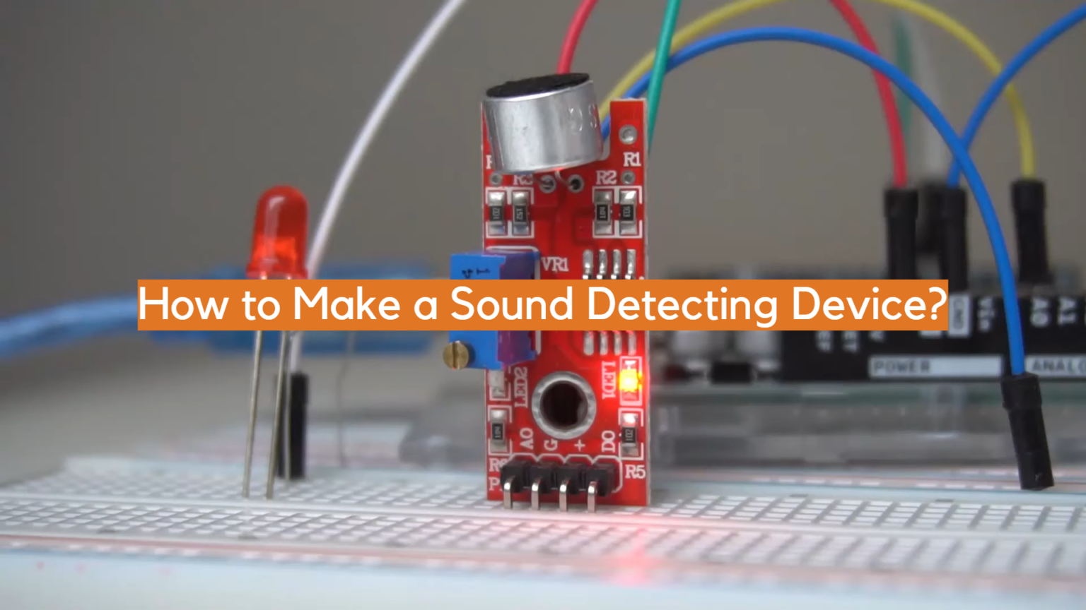 How to Make a Sound Detecting Device? - ElectronicsHacks How to Make a Sound Detecting Device? - ElectronicsHacks