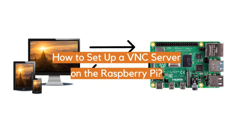 How To Set Up A Vnc Server On The Raspberry Pi Electronicshacks