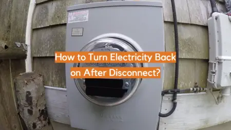 How to Turn Electricity Back on After Disconnect? - ElectronicsHacks