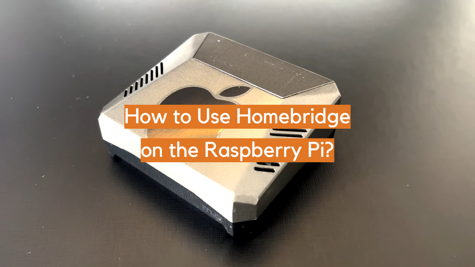 How to Use Homebridge on the Raspberry Pi? - ElectronicsHacks