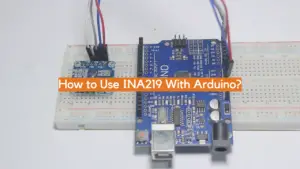 How to Use INA219 With Arduino? - ElectronicsHacks