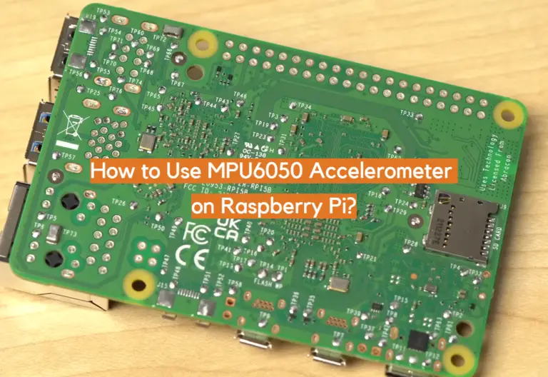 How to Use MPU6050 Accelerometer on Raspberry Pi? - ElectronicsHacks